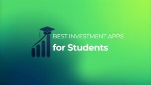 Best Investment Apps for College Students [2026 Guide] – Smart Money Picks